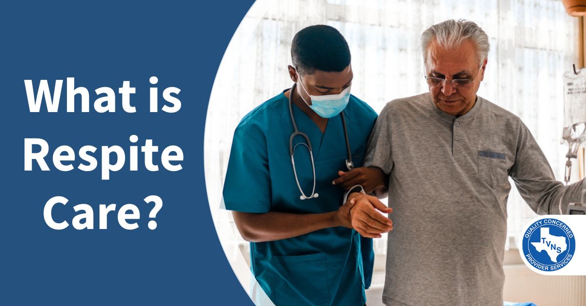What is Respite Care? | Texas Visiting Nurse Service