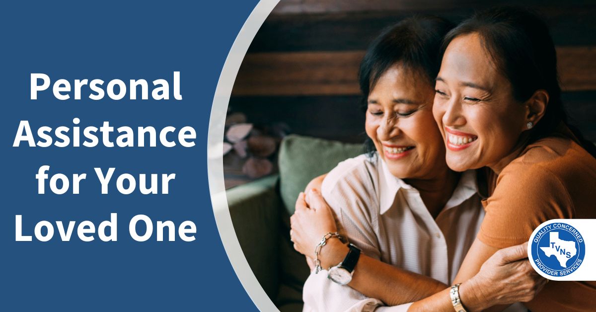 Personal Assistance for Your Loved One | TVNS